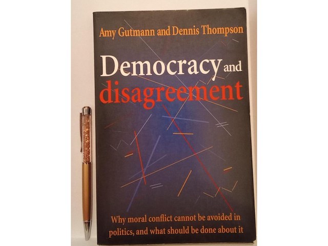 DEMOCRACY AND DISAGREEMENT - A. GUTMANN, D. THOMPSON