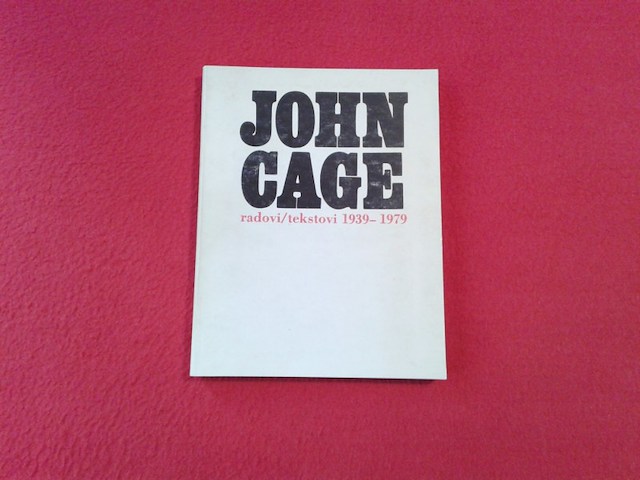 JOHN CAGE: radovi/tekstovi 1939-1979