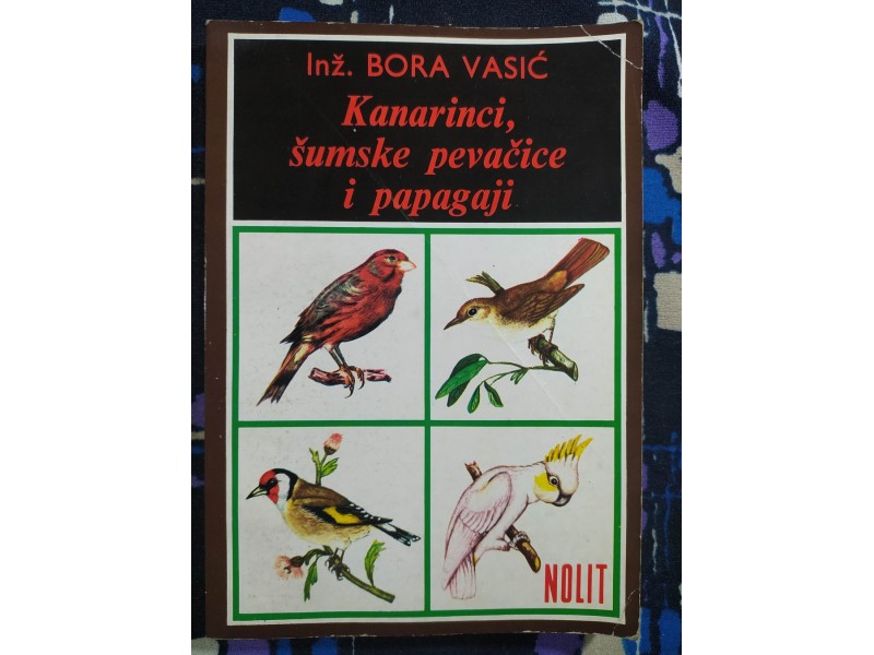Kanarinci, šumske pevačice i papagaji Inž Bora Vasić