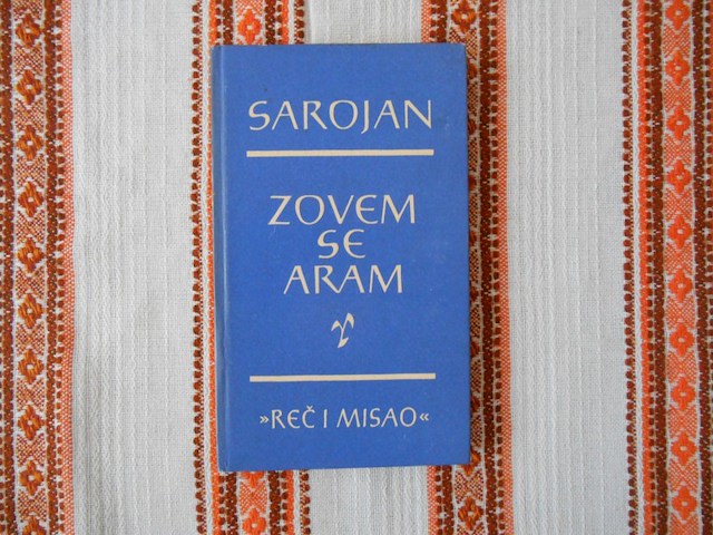 Vilijam Sarojan - Zovem se Aram