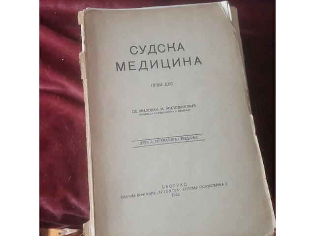 Sudska medicina prvi deo Milovan Milovanovic 1933 g.