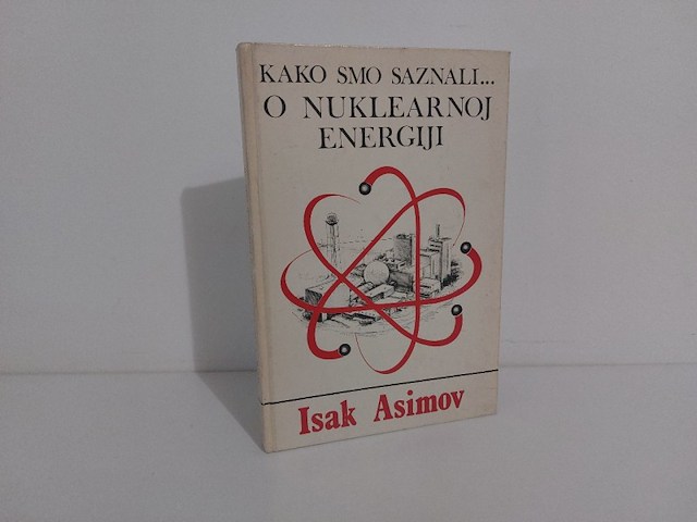 Kako smo saznali o nuklearnoj energiji - Asimov