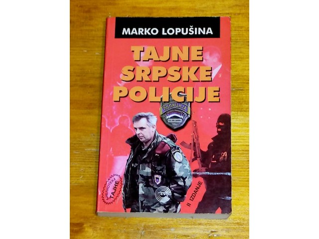 TAJNE SRPSKE POLICIJE - Marko Lopušina
