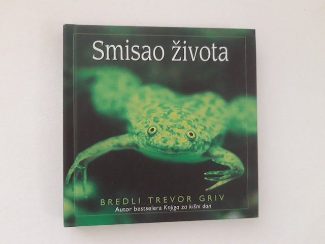 Smisao života, Bredli Trevor Griv