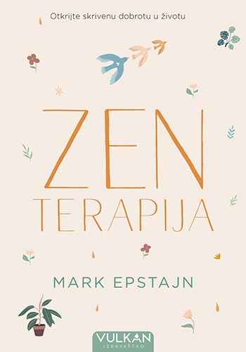 Zen terapija: otkrivanje skrivene dobrote u životu – Mark Epstajn