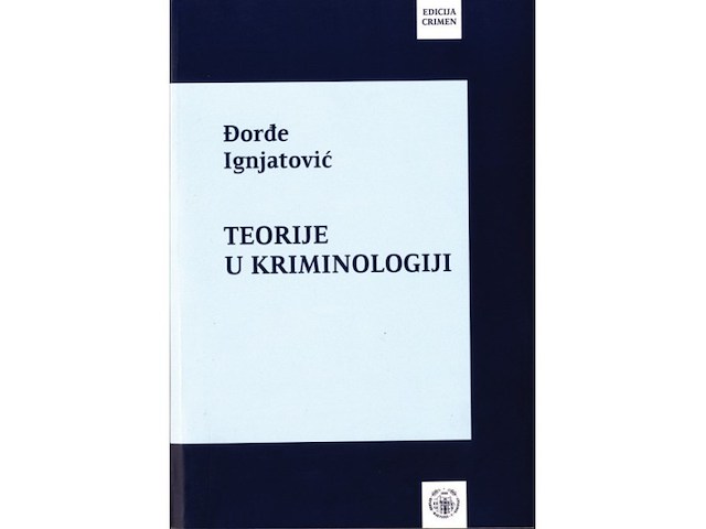 prof. dr Đorđe Ignjatović - Teorije u kriminologiji
