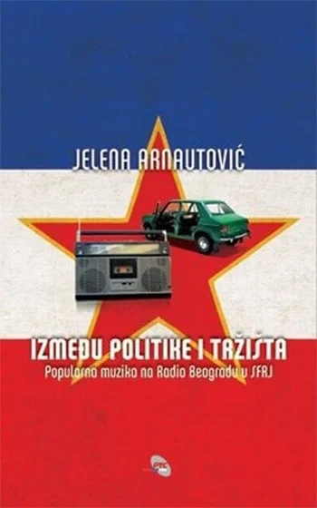 Između politike i tržišta - popularna muzika na Radio Beogradu u SFRJ