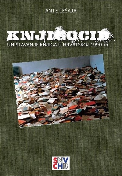 Knjigocid: uništavanje knjiga u hrvatskoj 1990-ih