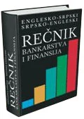 Rečnik bankarstva i finansija - englesko-srpski/ srpsko-engleski (meki povez)
