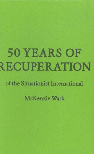 50 Years Of Recuperation Of The Situationist International