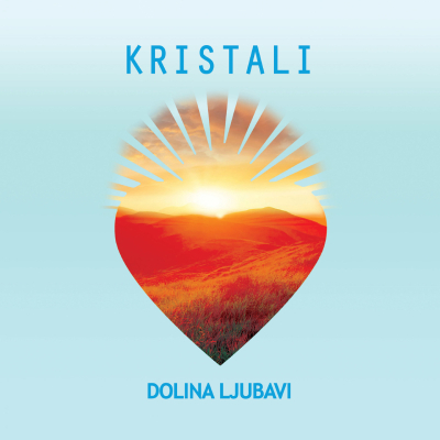 LP Kristali – Dolina ljubavi