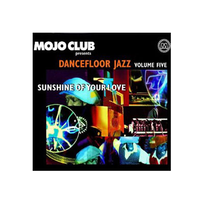 Mojo Club: Dancefloor Jazz 5 - Sunshine Of Your Love (Vinyl) 2LP