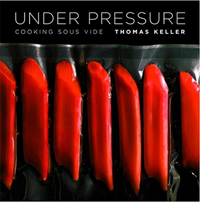 Under Pressure: Cooking Sous Vide (Thomas Keller Library)