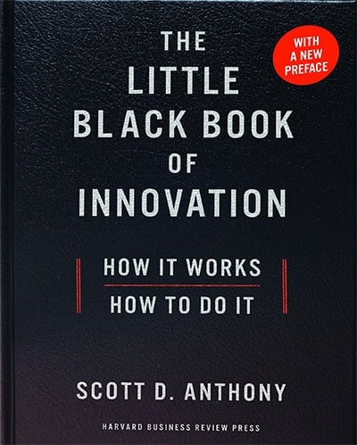 The Little Black Book Of Innovation, With A New Preface: How It Works, How To Do It