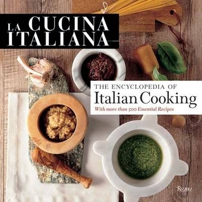 La Cucina Italiana: Encyclopedia Of Italian Cooking