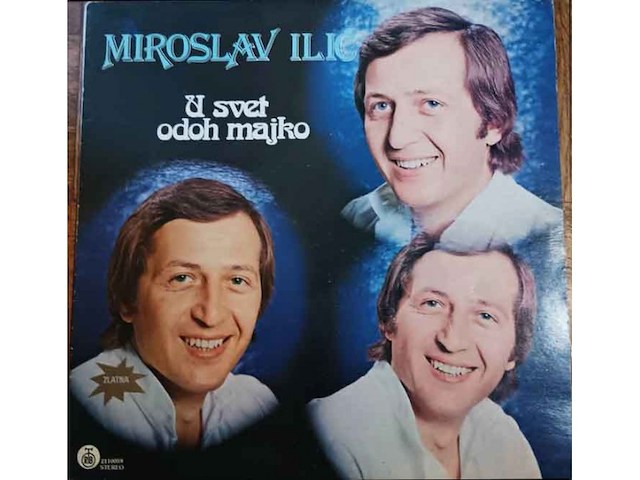 Miroslav Ilic-U Svet Odoh Majko LP (1980)