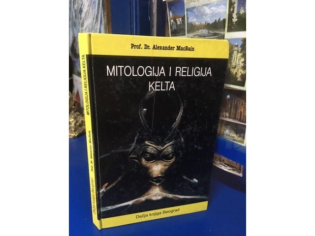 MITOLOGIJA I RELIGIJA KELTA  Prof. dr Alexander Macbain