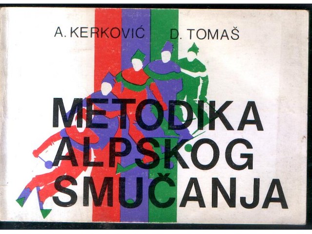Metodika alpskog smučanja   -A. Kerković /D.Tomaš