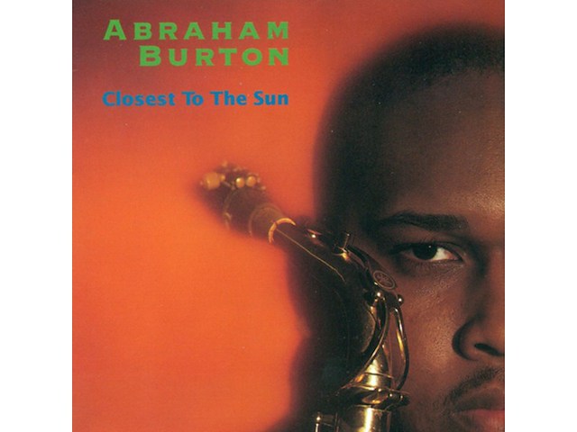 Abraham Burton ‎– Closest To The Sun
