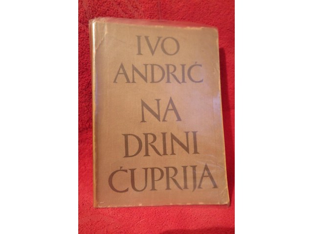 Ivo Andrić  - Na Drini ćuprija