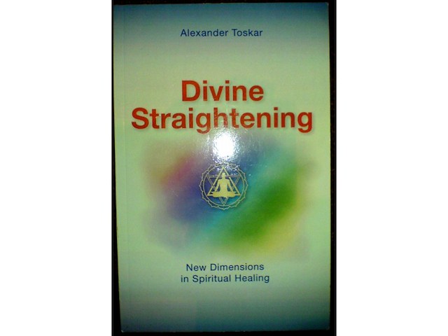 DIVINE STRAIGHTENING, Alexander Toskar