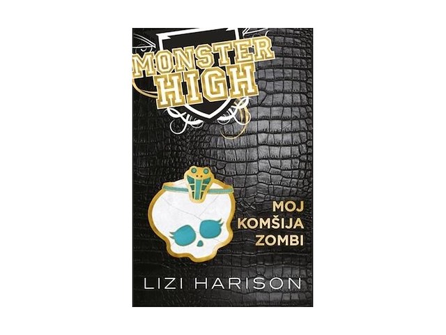 Moj komšija zombi - Monstrumska škola 2 - Lizi Harison