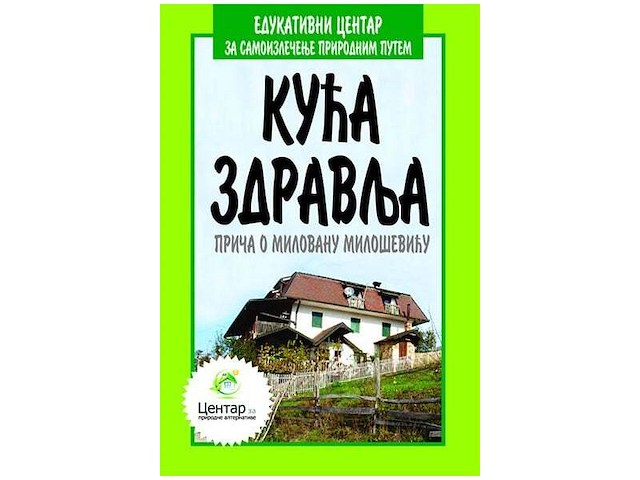 Kuća zdravlja: priča o Milovanu Miloševiću - Zoran Rapa