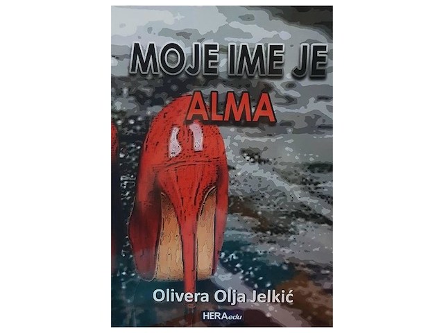 Moje ime je Alma - Olivera Olja Jelkic