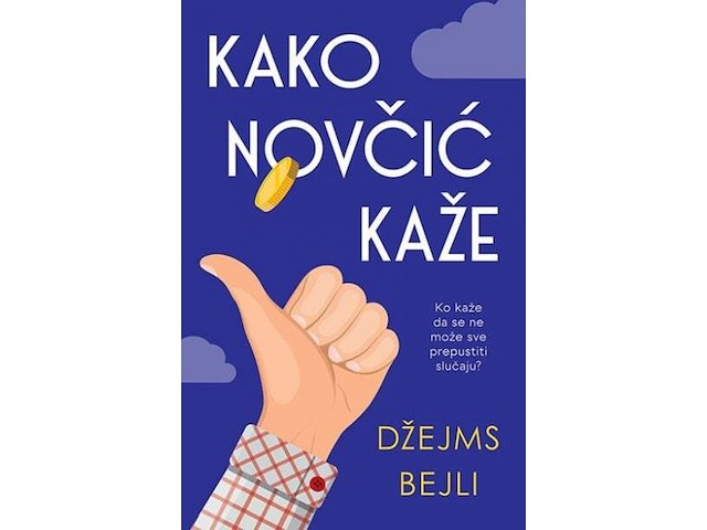 Kako novčić kaže - Džejms Bejli