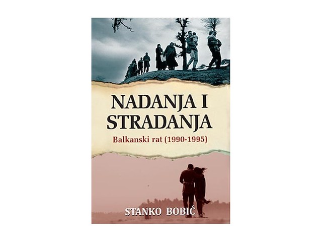 Nadanja i stradanja: Balkanski rat (1990-1995) - Stanko