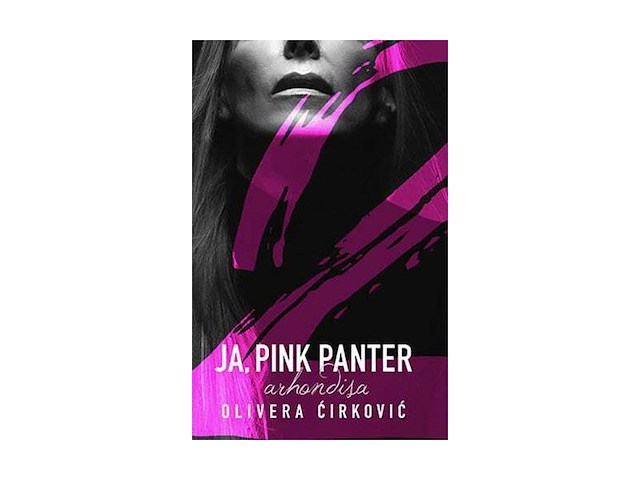 Ja, Pink Panter 2: Arhondisa - Olivera Ćirković