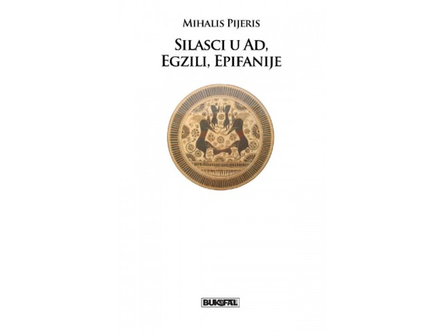 Silasci u Ad, egzili, epifanije - Mihalis Pijeris
