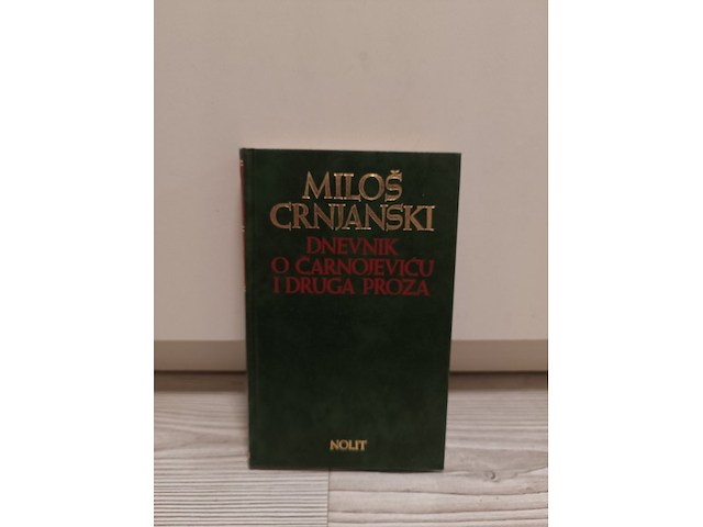 Dnevnik o Čarnojeviću i druga proza - Miloš Crnjanski