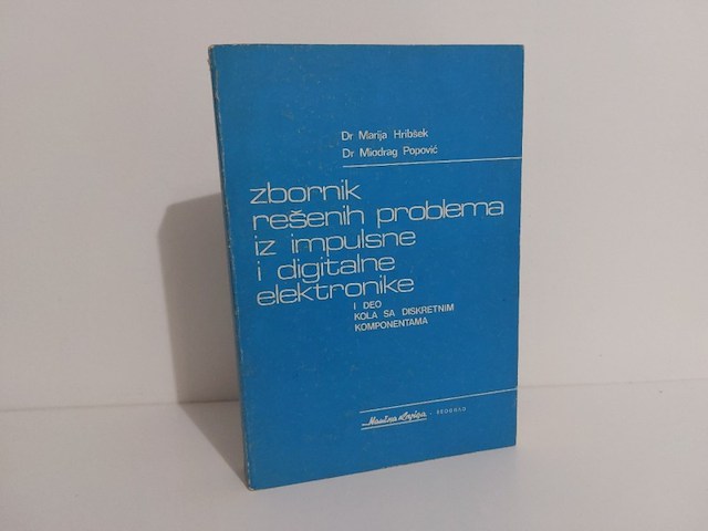 Zbornik rešenih problema iz impulsne i dig. elektronike