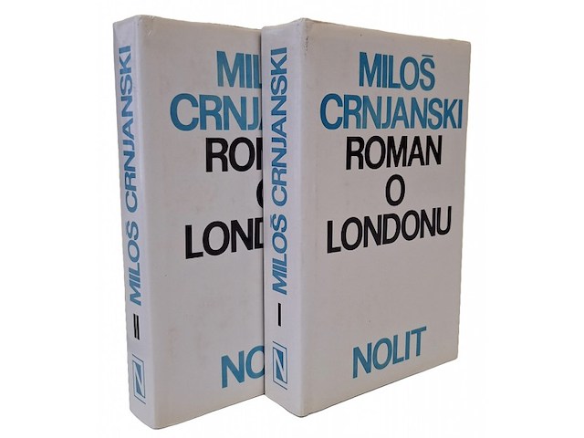 Miloš Crnjanski - ROMAN O LONDONU 1-2