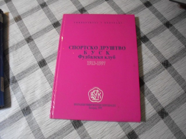 SPORTSKO DRUSTVO B U S K FUDBALSKI KLUB 1913-1997