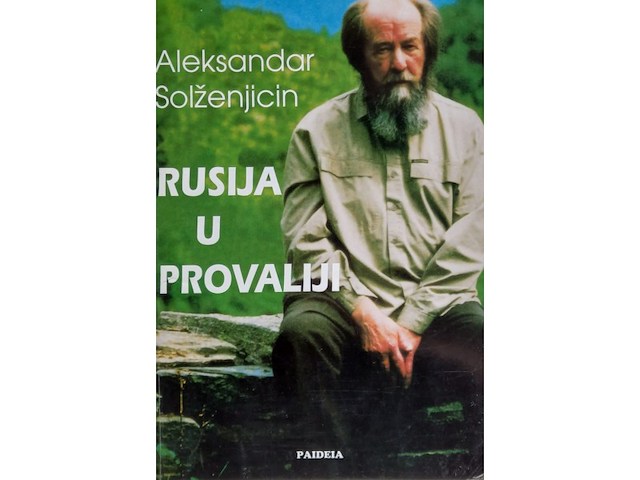 Aleksandar Solženjicin: RUSIJA U PROVALIJI