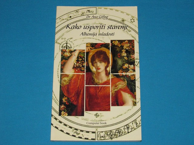 Kako usporiti starenje ALHEMIJA MLADOSTI