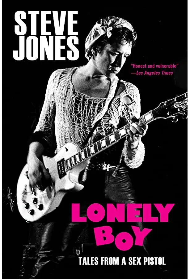 Sex Pistols - Lonely Boy. Tales From A Sex Pistol By Steve Jones