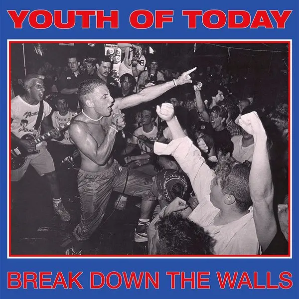 Youth Of Today-Break Down The Walls