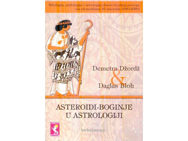 ASTEROIDI - BOGINJE U ASTROLOGIJI Demetra Džordž