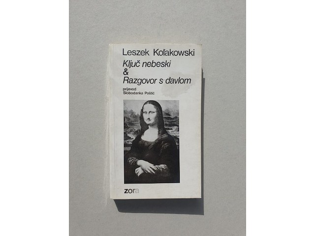 Leszek Kolakowski - Ključ nebeski i Razgovor s Đavolom