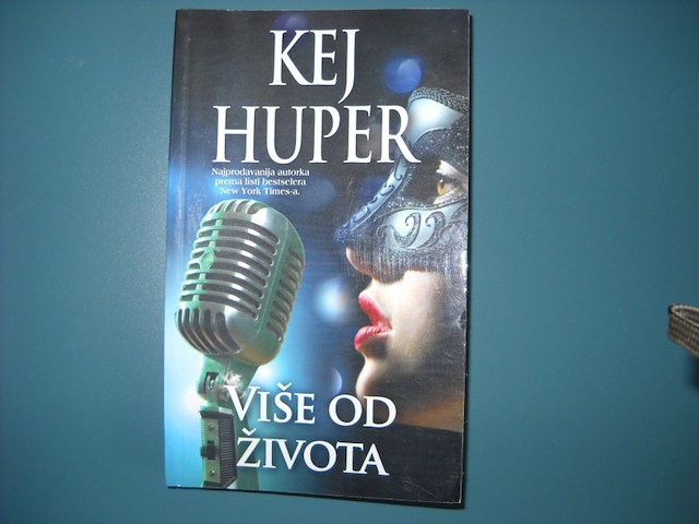 VIŠE OD ŽIVOTA - KEJ HUPER