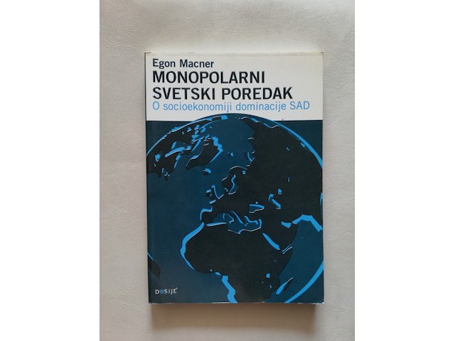 Monopolarni svetski poredak -Egon Macner