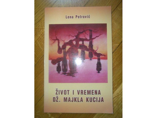 Zivot i vremena Dz.M. Kucija - Lena Petrovic