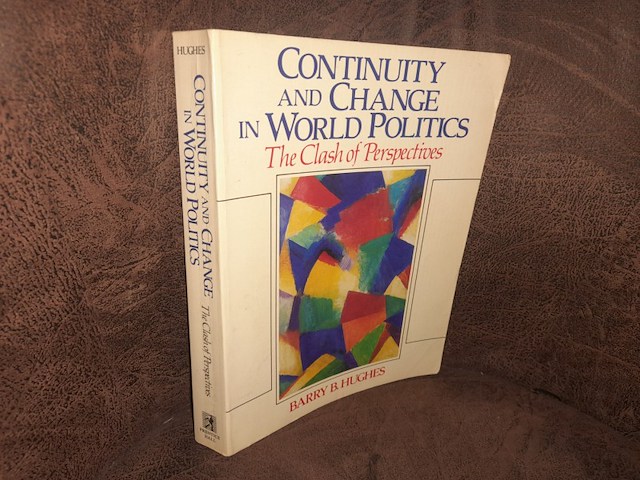 Continuity and Change in World Politics,Barry B. Hughes