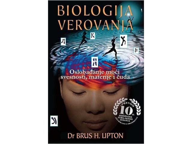 Biologija verovanja - Brus H. Lipton