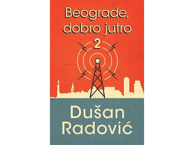 Beograde, dobro jutro 2 - Dušan Radović