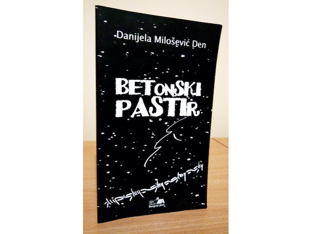 BETONSKI PASTIR- Danijela Milosevic Den