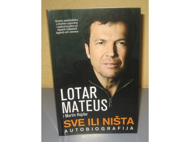 SVE ILI NIŠTA autobiografija Lotar Mateus